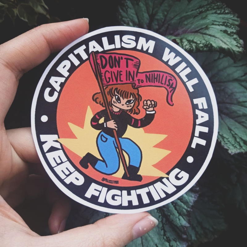 capitalism will fall keep fighting nihilism leftist sticker