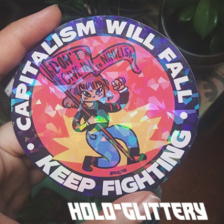 capitalism will fall keep fighting nihilism leftist sticker