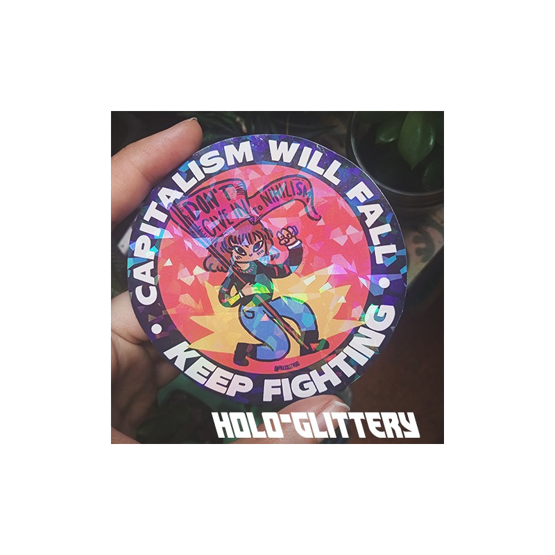 capitalism will fall keep fighting nihilism leftist sticker